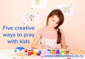 The art of prayer: Five creative ways to pray with kids - Kiwi Families